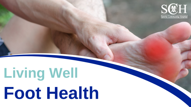 Living Well: Foot Health | Sparta Community Hospital